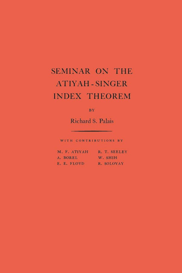 Seminar on the Atiyah-Singer Index Theorem | Princeton University Press
