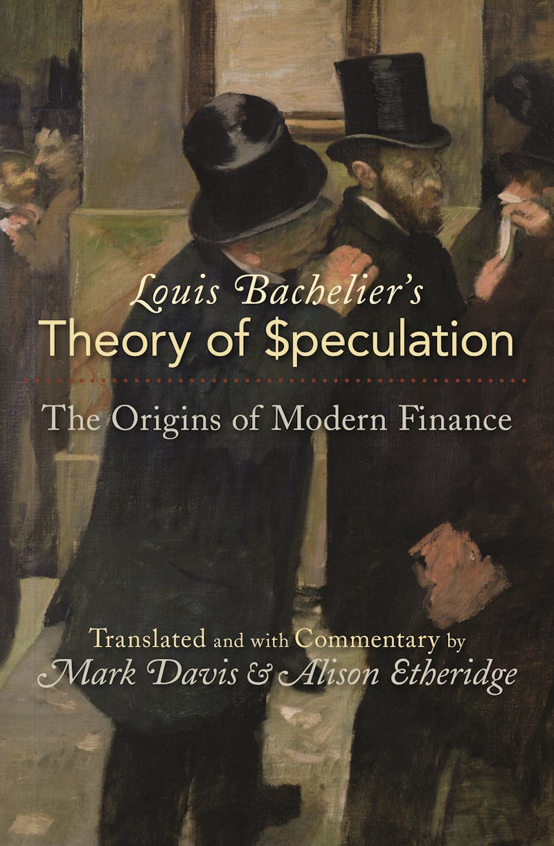Louis Bachelier's Theory of Speculation | Princeton University Press