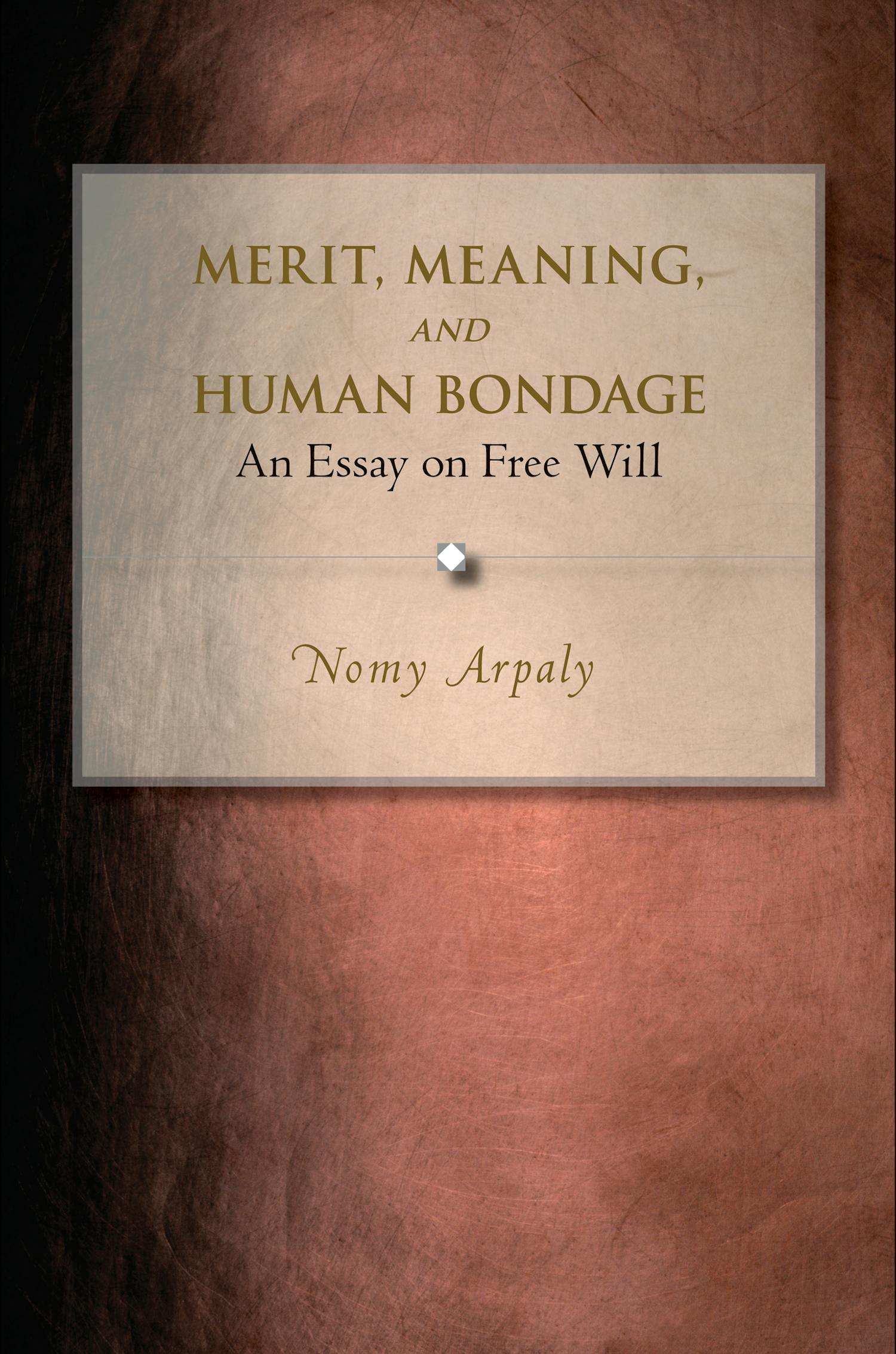Merit, Meaning, and Human Bondage | Princeton University Press