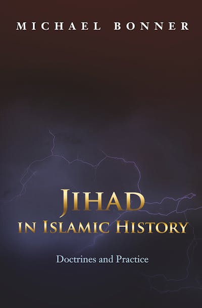 Jihad in Islamic History | Princeton University Press