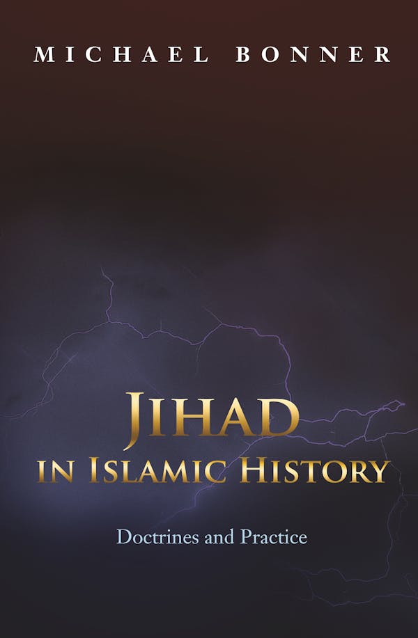 Jihad in Islamic History | Princeton University Press