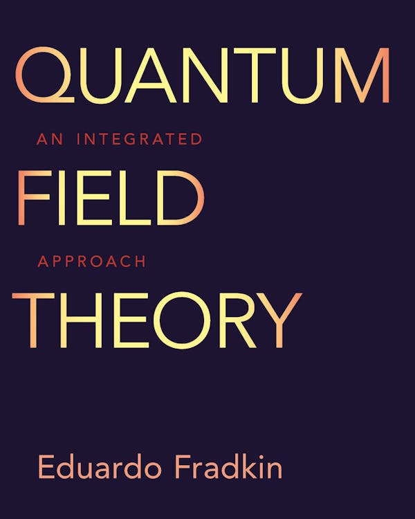 Quantum Field Theory, as Simply as Possible | Princeton University Press