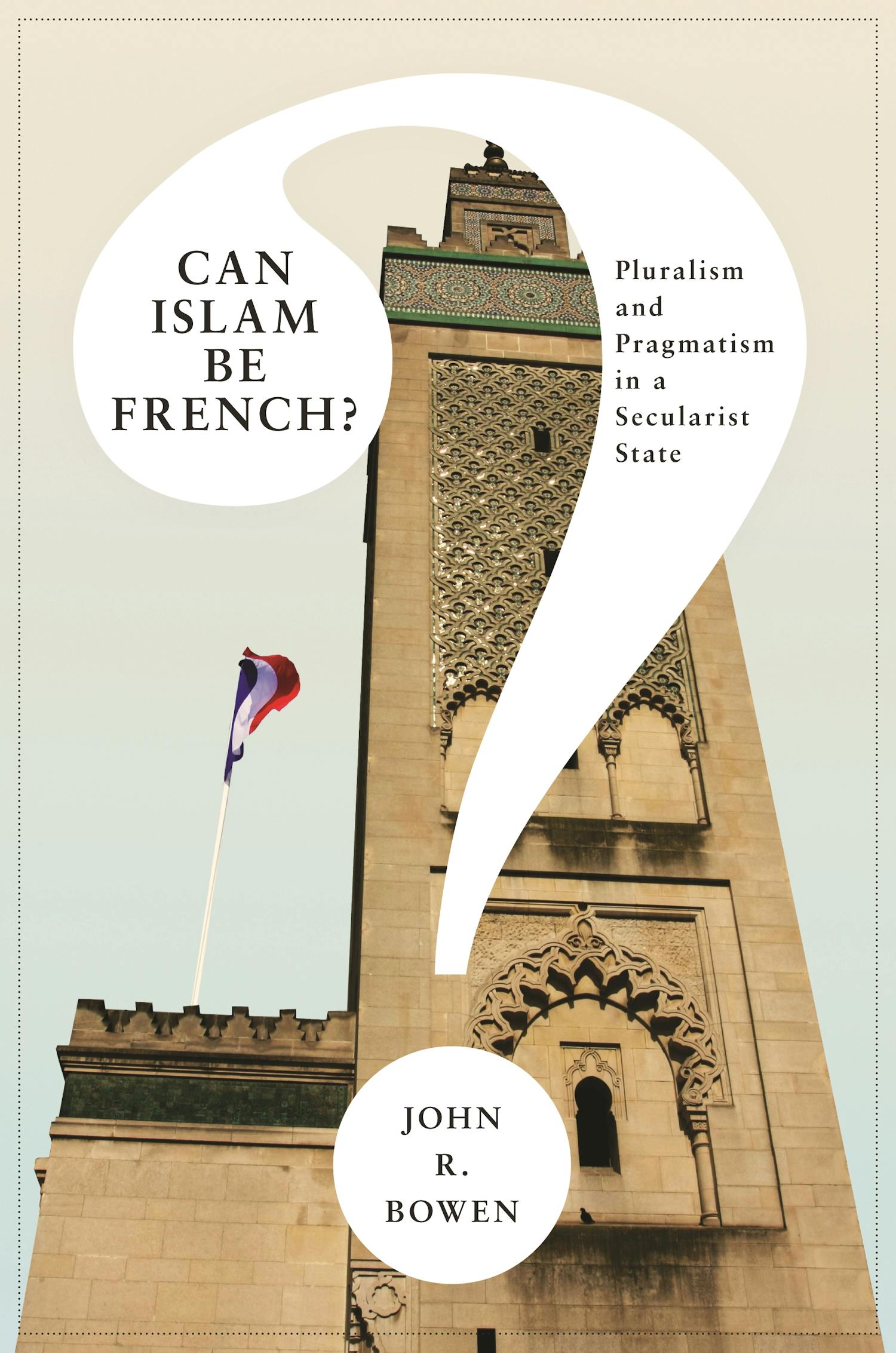 Can Islam Be French? | Princeton University Press