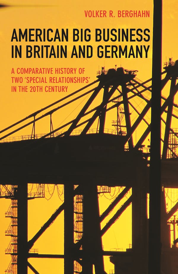 American Big Business in Britain and Germany | Princeton University Press