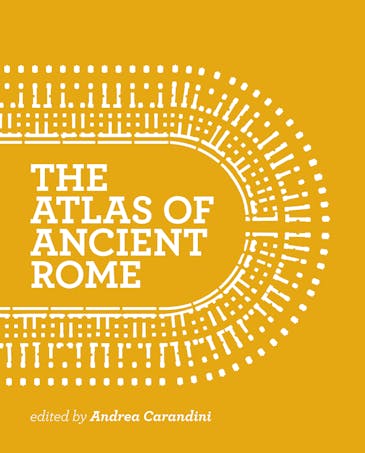The Atlas of Ancient Rome | Princeton University Press