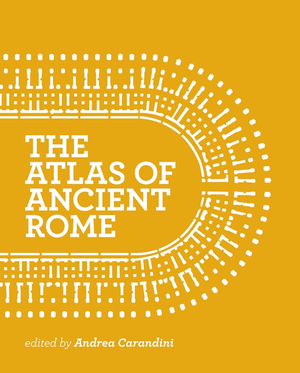 The Atlas of Ancient Rome | Princeton University Press