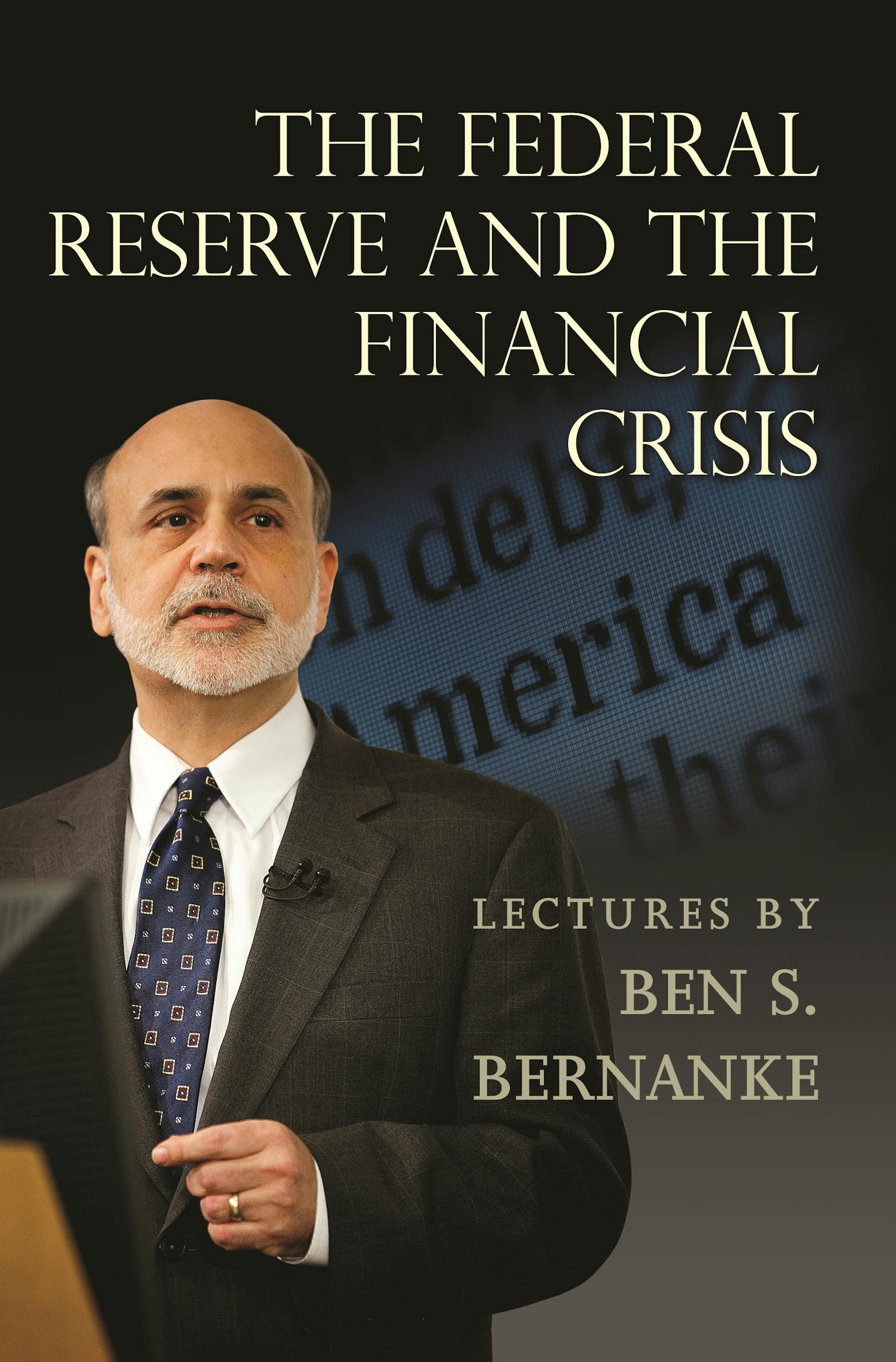 The Federal Reserve and the Financial Crisis | Princeton University Press