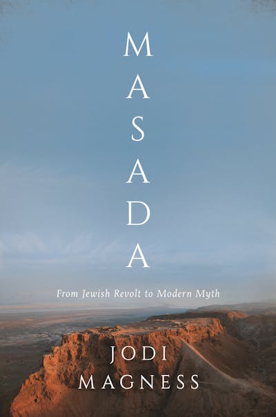 Masada: A heroic last stand against Rome | Princeton University Press