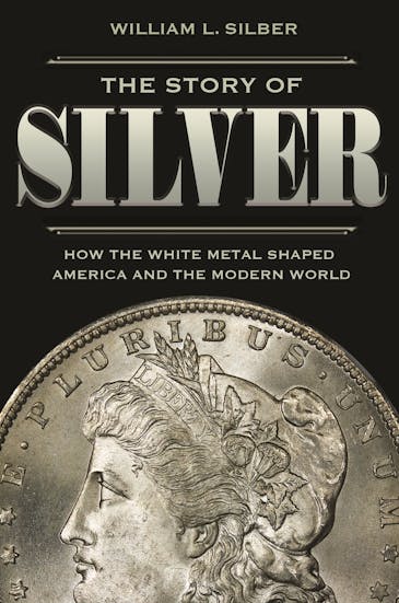 The Story of Silver | Princeton University Press