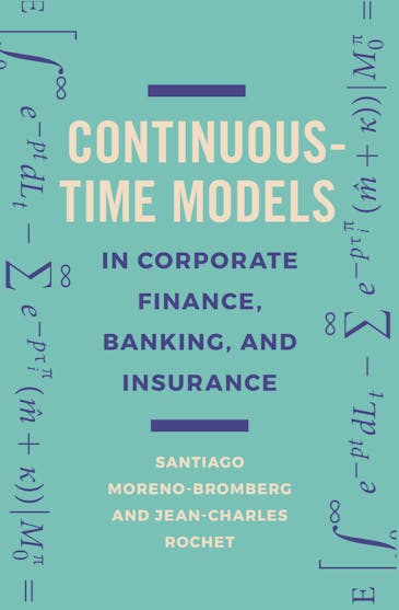 Continuous-Time Models in Corporate Finance, Banking, and Insurance ...