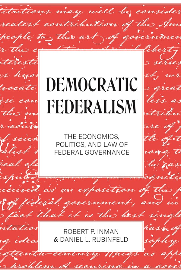 Robert Inman and Daniel Rubinfeld on Democratic Federalism | Princeton ...