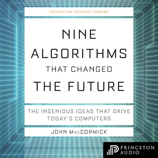 Nine Algorithms That Changed the Future | Princeton University Press
