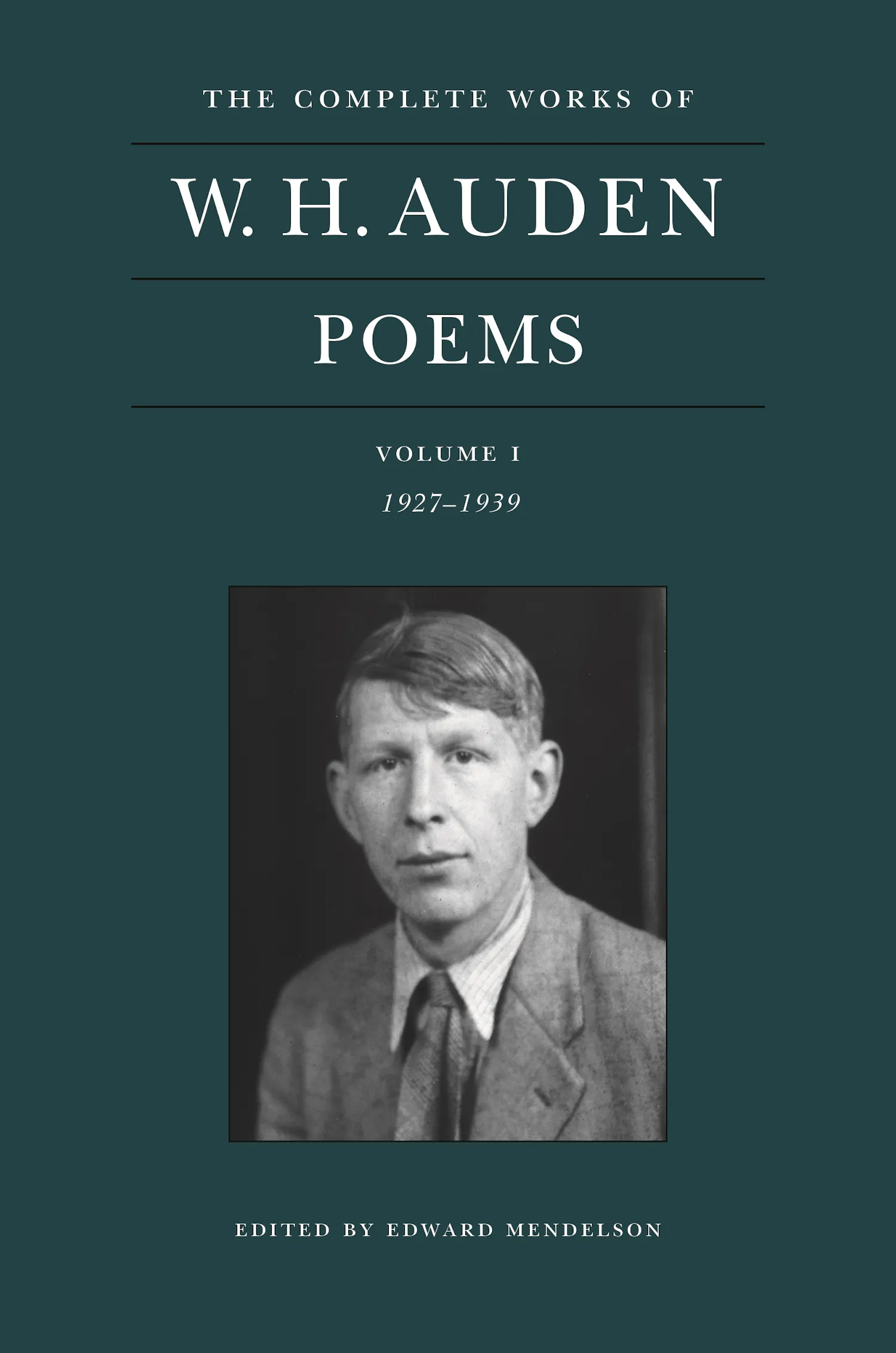 The Complete Works of W. H. Auden: Poems, Volume I | Princeton ...