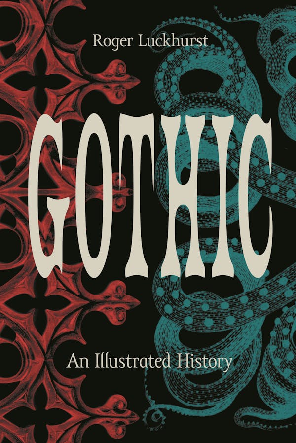 Roger Luckhurst on Gothic: An Illustrated History | Princeton ...