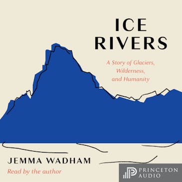 Ice Rivers | Princeton University Press