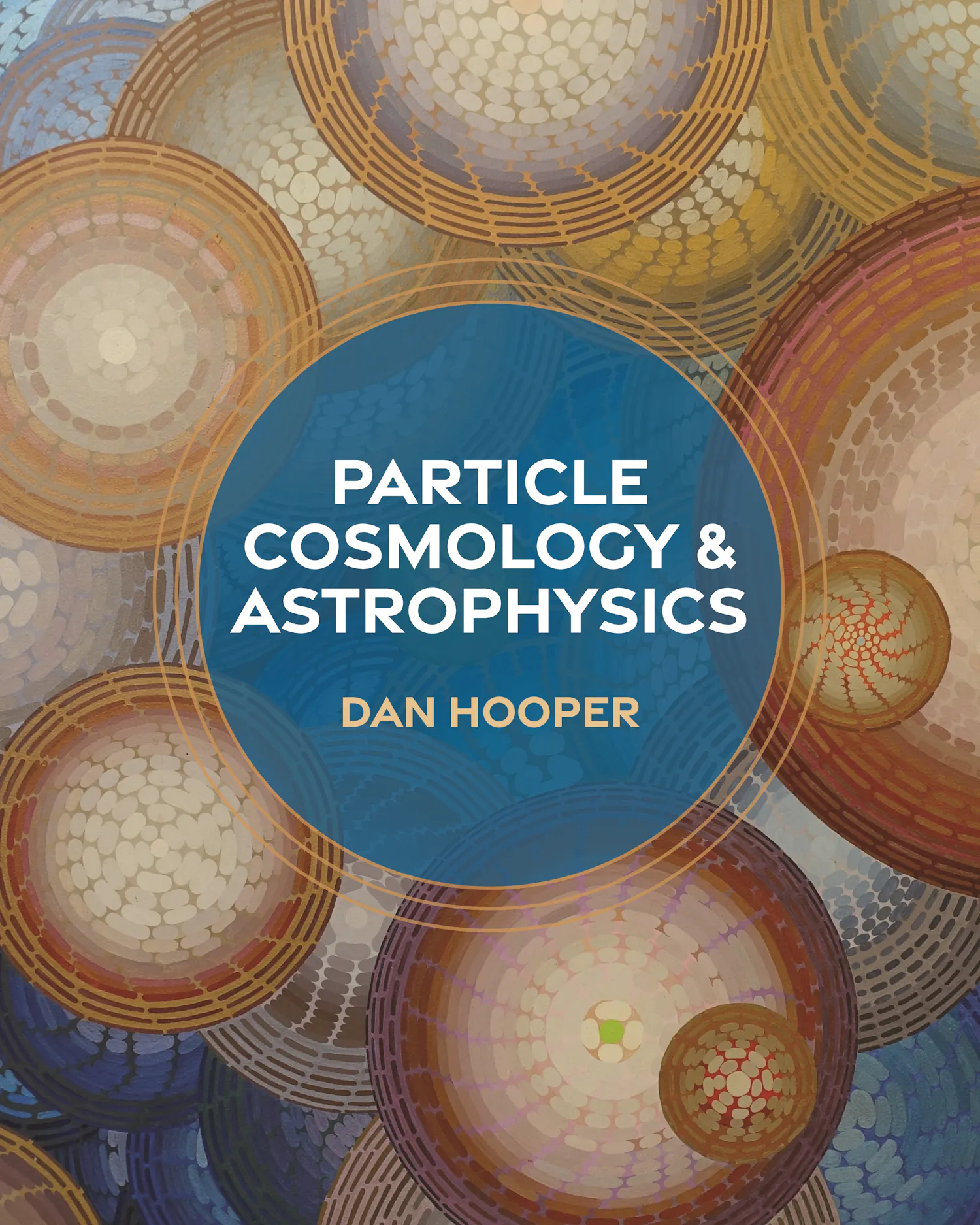Particle Cosmology and Astrophysics | Princeton University Press