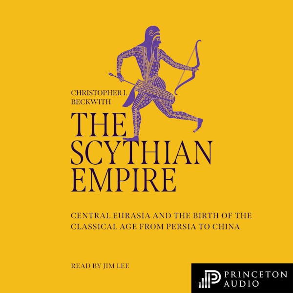 The Scythian Empire | Princeton University Press