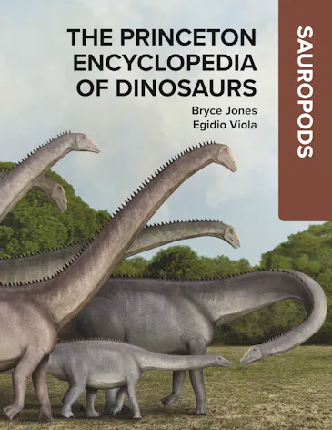 The Princeton Encyclopedia of Dinosaurs: Sauropods | Princeton ...