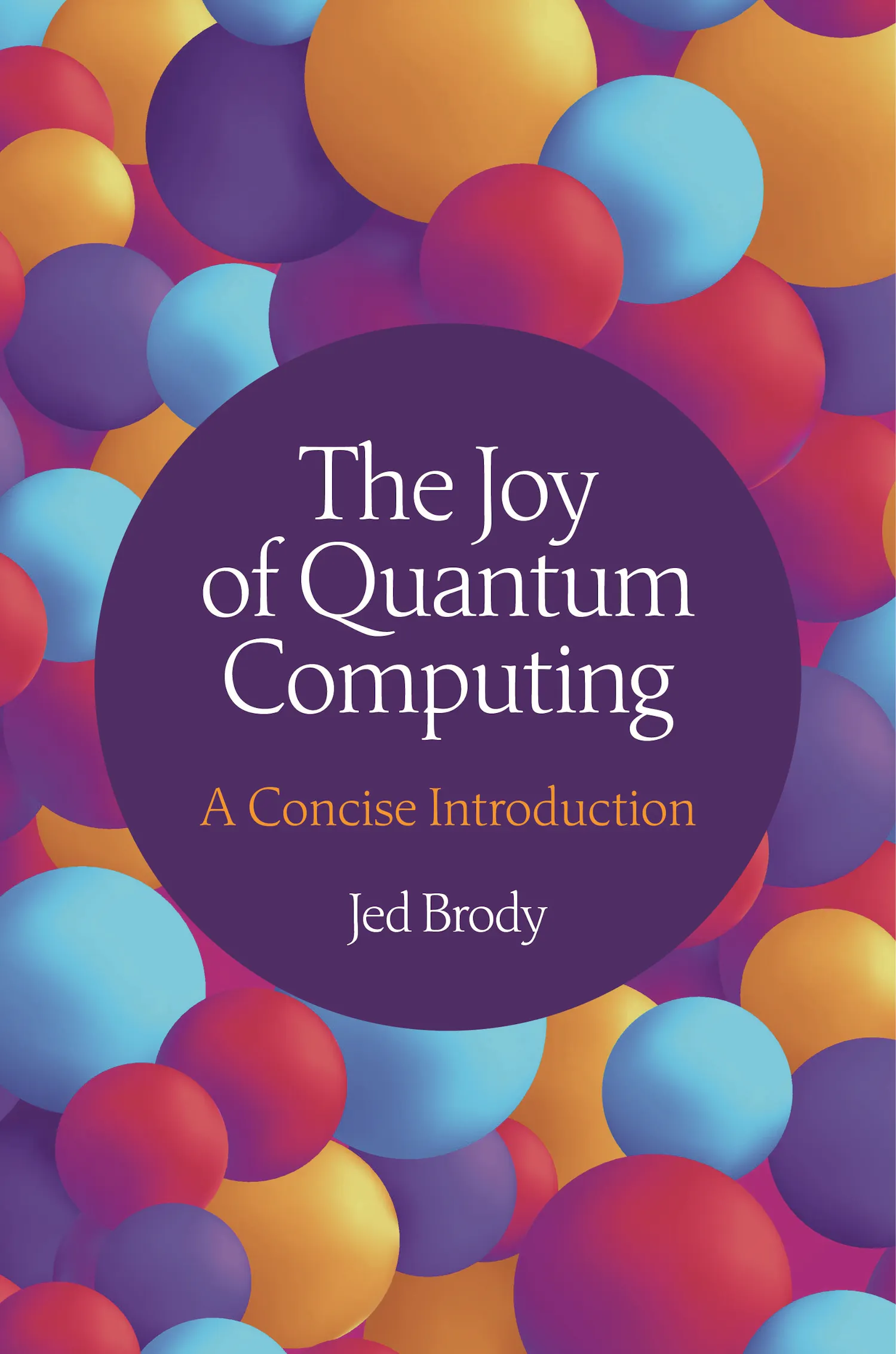 The Joy of Quantum Computing | Princeton University Press