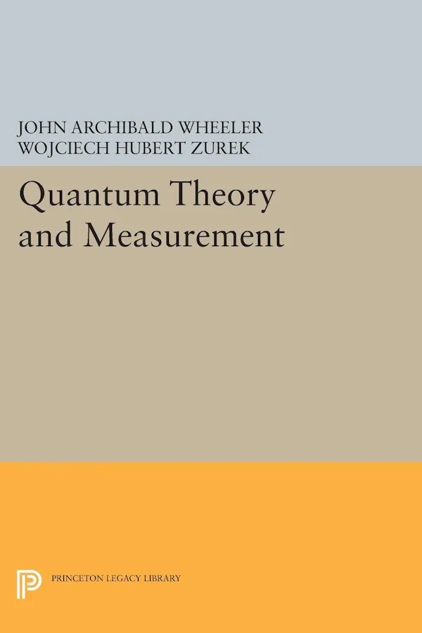 Quantum Theory and Measurement | Princeton University Press