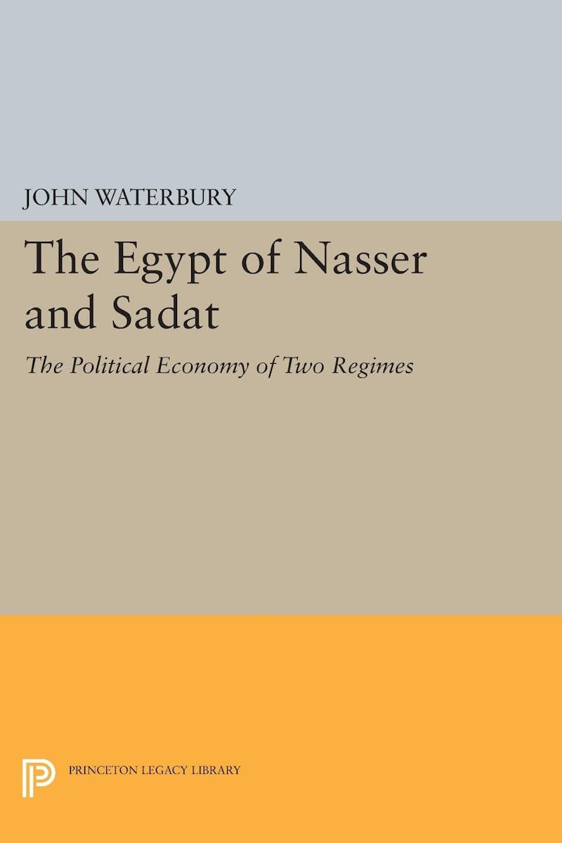 The Egypt of Nasser and Sadat | Princeton University Press