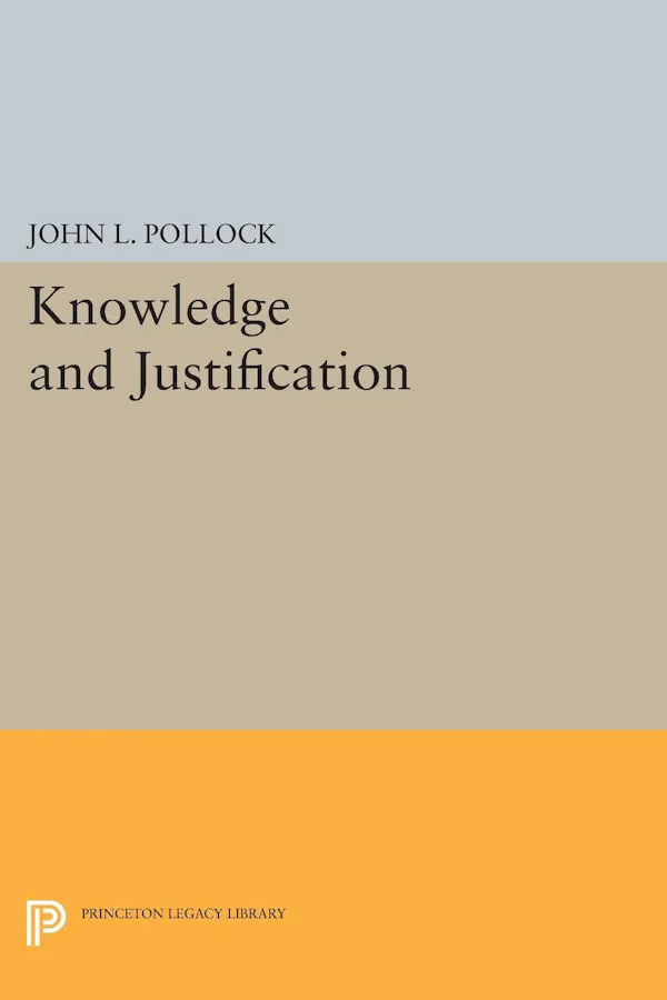 Knowledge and Justification | Princeton University Press