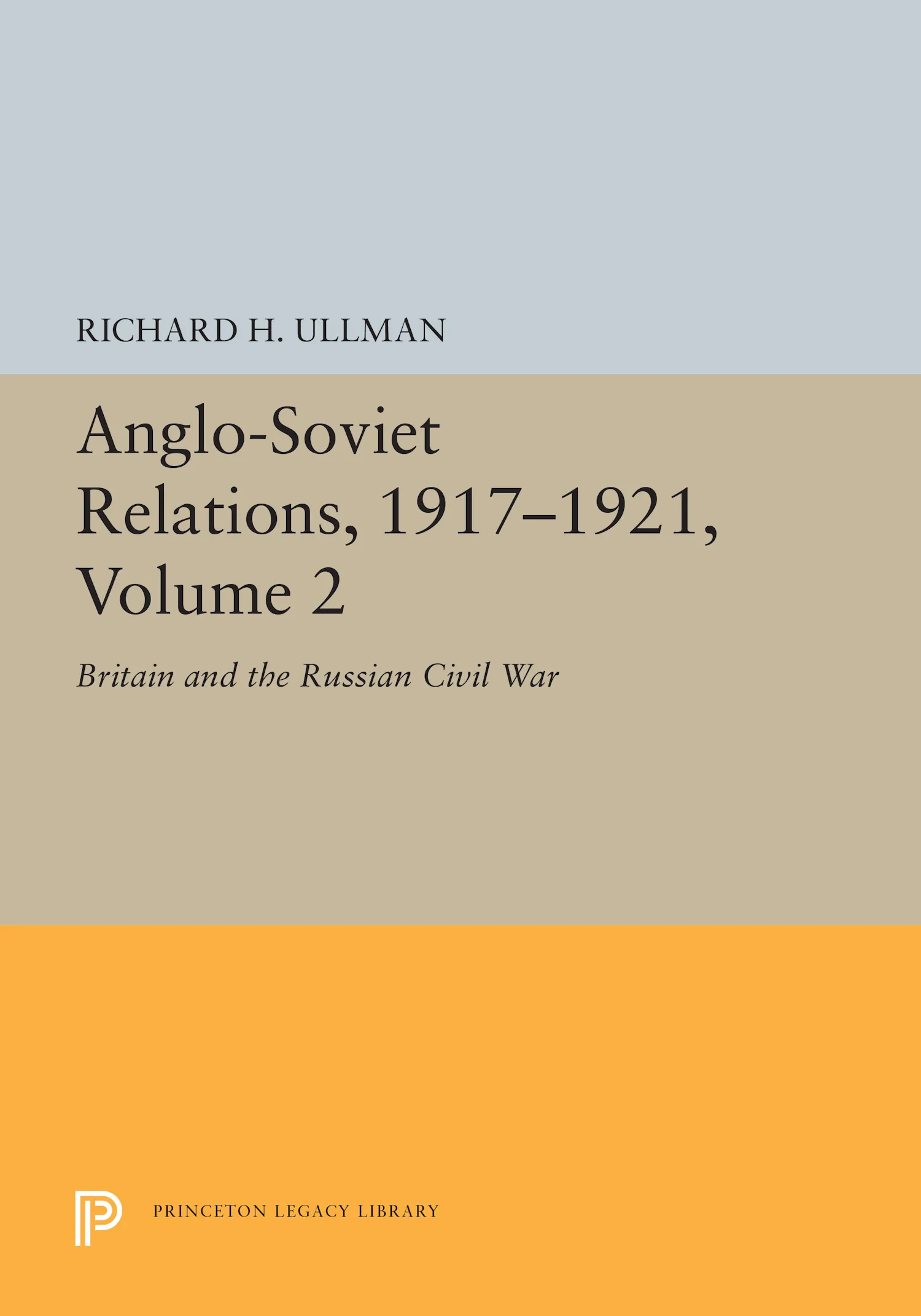Anglo-Soviet Relations, 1917-1921, Volume 2 | Princeton University Press