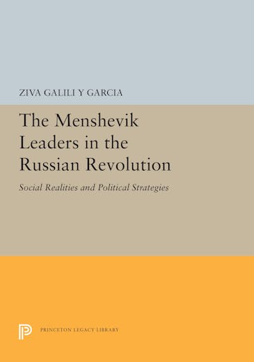 The Menshevik Leaders in the Russian Revolution | Princeton University ...