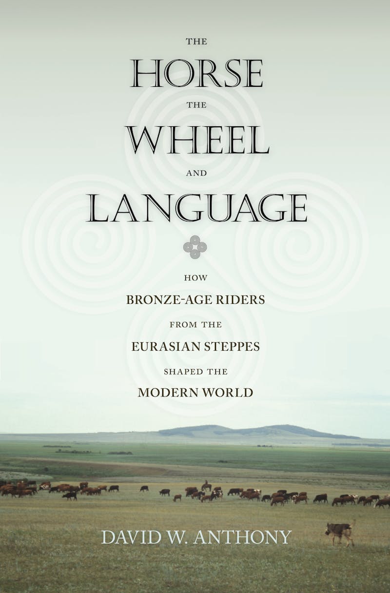 The Horse, the Wheel, and Language | Princeton University Press