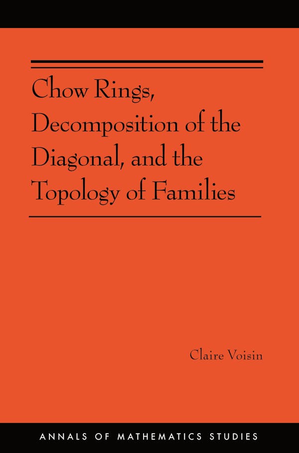 Chow Rings, Decomposition of the Diagonal, and the Topology of Families ...
