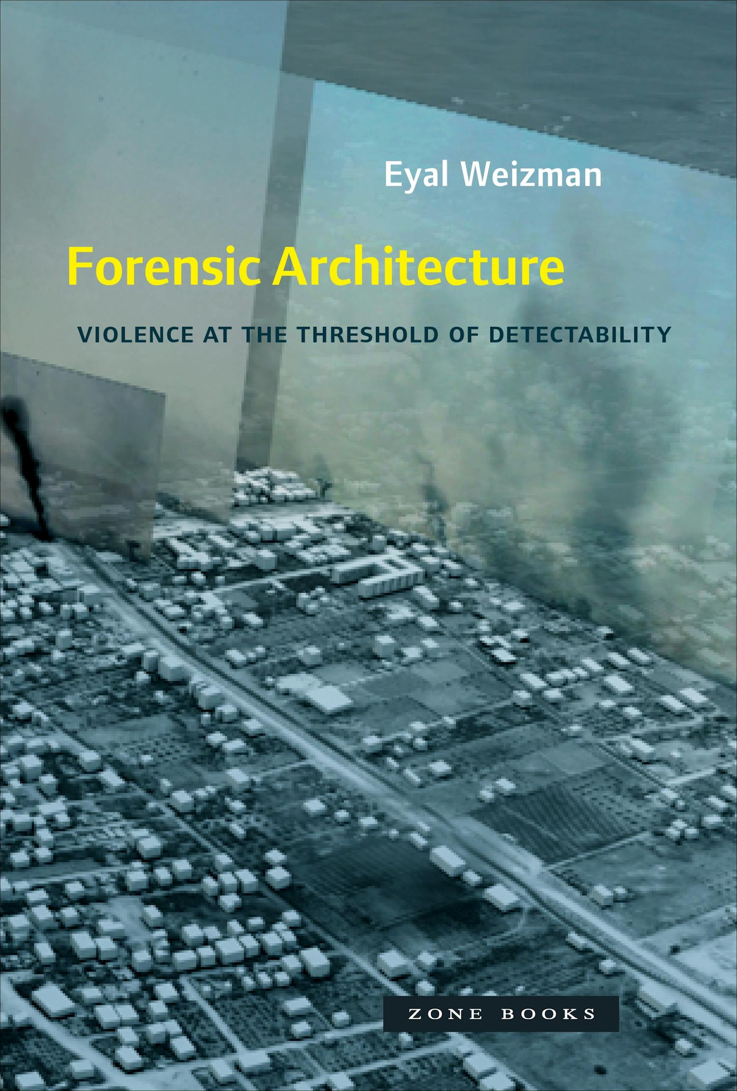 Forensic Architecture | Princeton University Press
